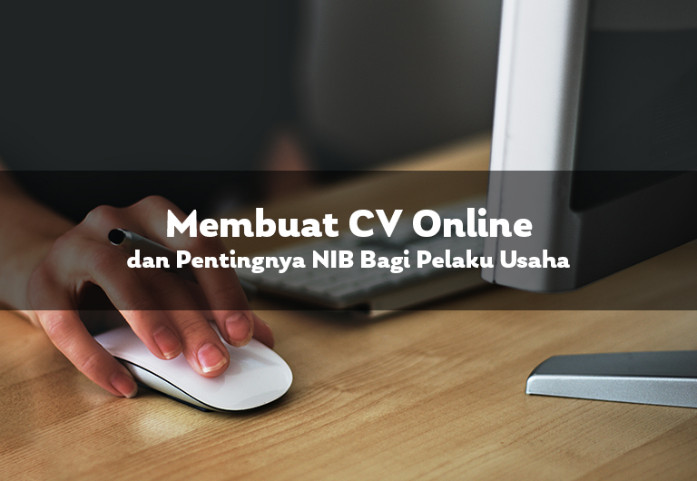 Membuat CV Online dan Pentingnya NIB Bagi Pelaku Usaha - Dunia Notaris